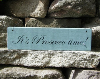 It's Prosecco time! Shabby Chic Wooden Sign