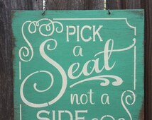 Popular items for pick a seat not a side on Etsy