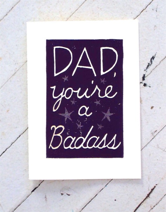 Dad You're a Badass Hand Printed Father's Day Card