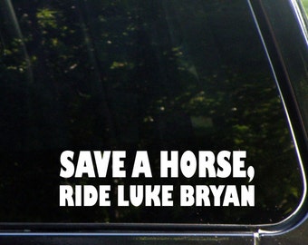 FREE SHIPPING! Save a Horse Ride Luke Bryan Custom Car Decal / Bumper ...