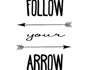 Black - Follow Your Arrow Printable