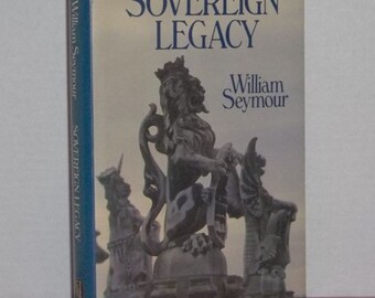 Sovereign Legacy - An Historical Guide to the British Monarchy by ...