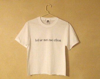 The "lol ur not ______" Tee