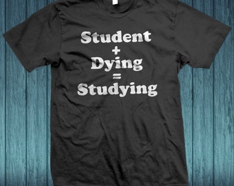 Student Dying Studying Shirt Funny Math t-shirt Teacher School College ...