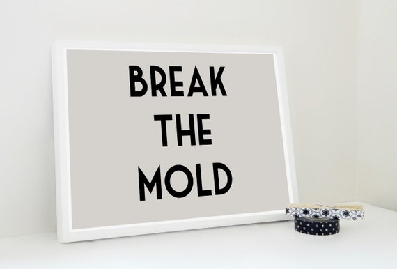 Motivational Poster Break The Mold Art Print Inspirational