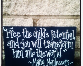 Free the Child's Potential Maria Montessori quote sign