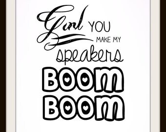 Luke Bryan Girl You Make My Speakers Go Boom Boom Lyrics 8x10 Instant ...