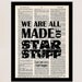 Carl Sagan Quote We Are All Made Of Star Stuff Science