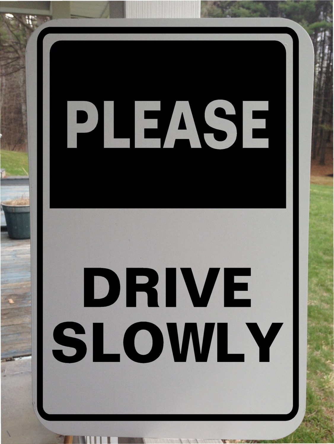 Please Drive Slowly 12x18 White Aluminum sign
