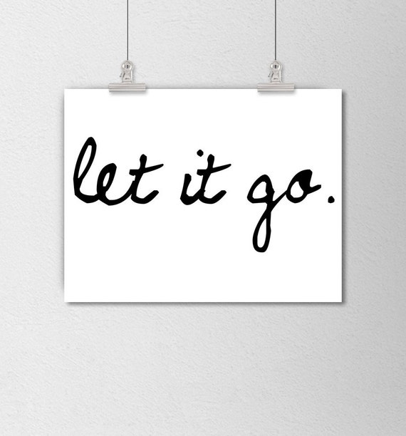 Let it go. Motivational. Inspirational. Simple. by SamsSimpleDecor