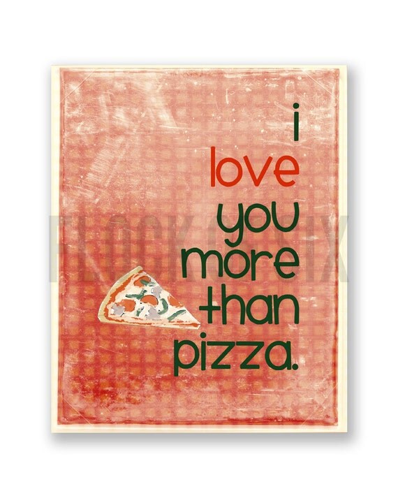 Items similar to I Love You More Than Pizza - 8 x 10" Graphic Poster ...