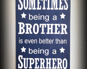 Items similar to Sometimes Being A Brother Is Even Better Than Being A ...