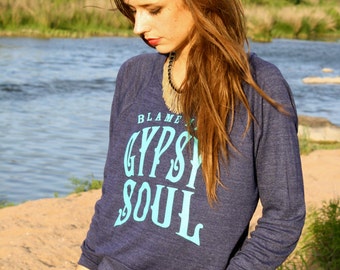 Indigo GYPSY. SMALL. Blame My Gypsy Soul in Turquoise Ink on Comfy Blue ...