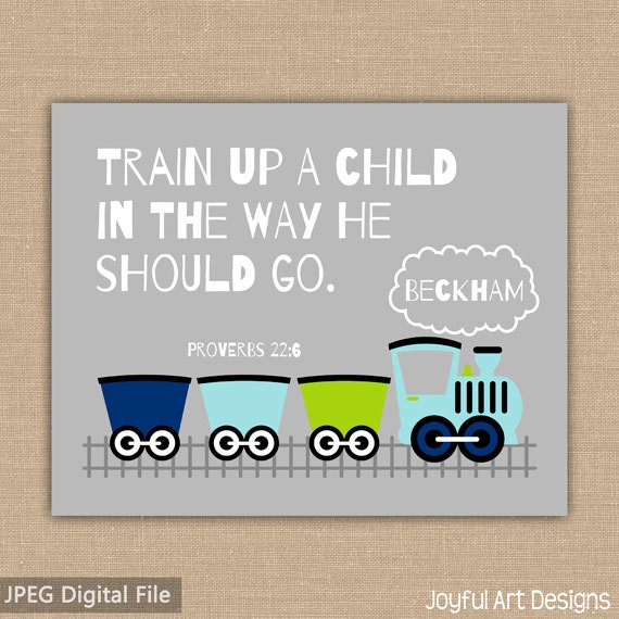 Train Up A Child PRINTABLE Wall Art. Proverbs 22:6 Scripture