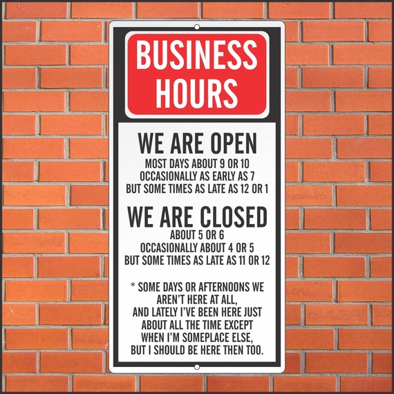 Funny Business Hours Sign Funny Sign 12 X 24 Aluminum Sign Funny Business Hours Sign Funny Sign 12 X 24 Aluminum Sign