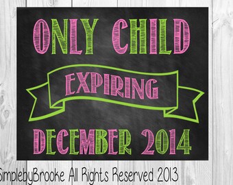Customized Only Child Expiring Sign- Pregnancy Reveal Sign - Sibling ...