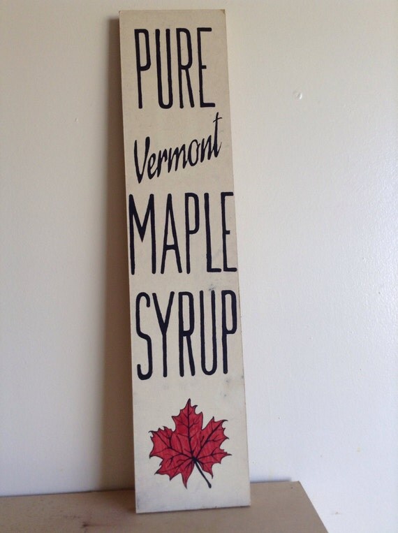 Pure Vermont Maple Syrup Hand Painted Sign by WickedWildflowers