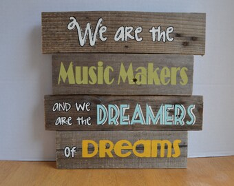 We are the Music Makers Reclaimed Wood Sign (Made to Order)