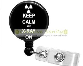 Retractable ID Badge Reel, Keep Calm and X-Ray On, Radiation Symbol, X ...