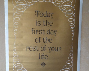 Today Is the First Day of the Rest of Your Life vintage poster