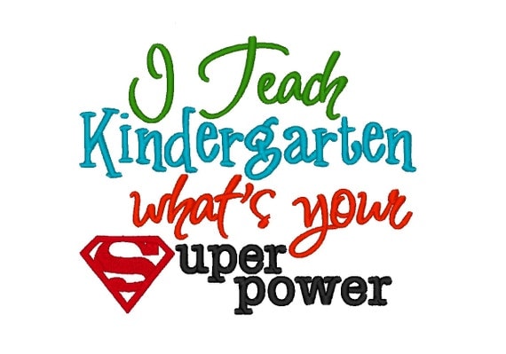 I Teach Kindergarten whats your Superpower. INSTANT DOWNLOAD.