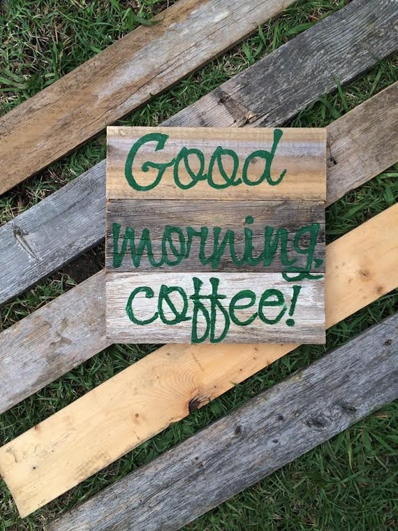 Items similar to Rustic Style "Good Morning, Coffee!" Sign using ...