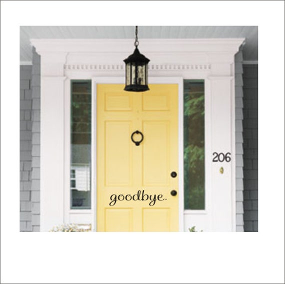 Goodbye Door Decal Vinyl Door Decal Greeting Decal Door