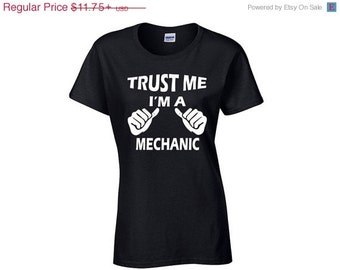 HUGE SALE Trust Me I'm a Mechanic T-shirt Mechanic Shirt Mechanic Gift ...