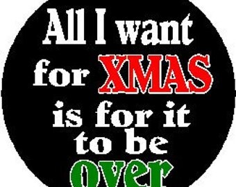 All I Want for Xmas is for it to be Over - Anti Christmas Funny Humor 1 ...