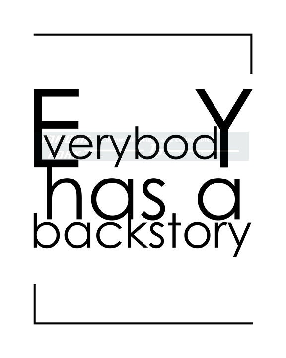 Everybody Has A Backstory Quote Decor Word Art Print by TakumiPark