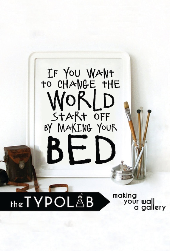 Items similar to If you want to change the world start off by making ...