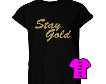 Stay Gold T-Shirt, Mens/Womens Clothing, All Sizes, Hip Hop, Outsiders ...