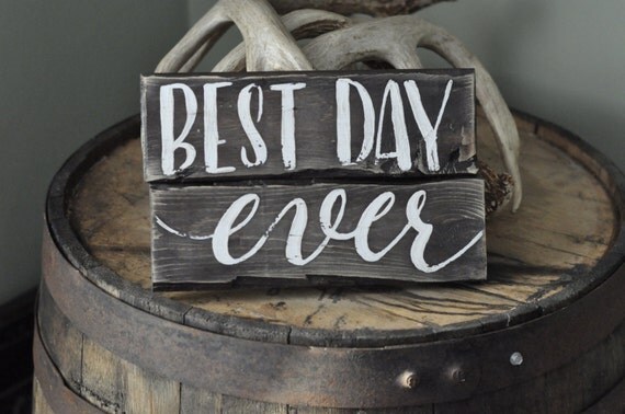 Items similar to Best Day Ever- Sign on Etsy
