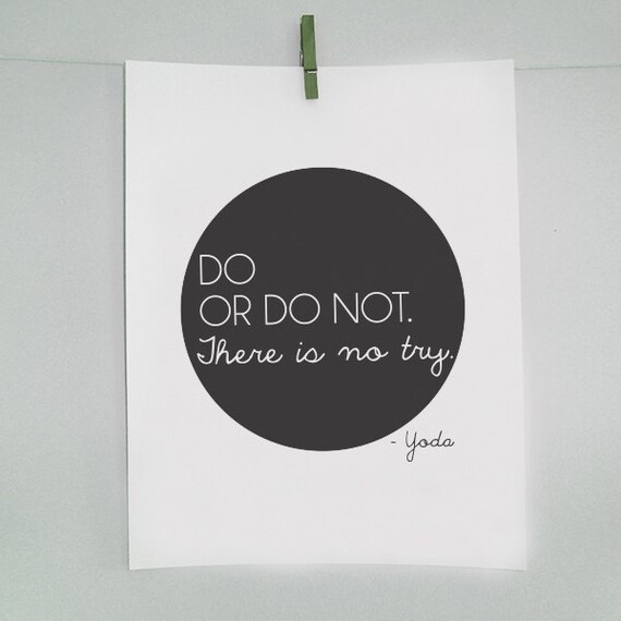 Do or do not. There is no try. Quote by Yoda Print Fan Art