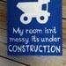 Boys Room Construction Sign My Room Isn't Messy It's