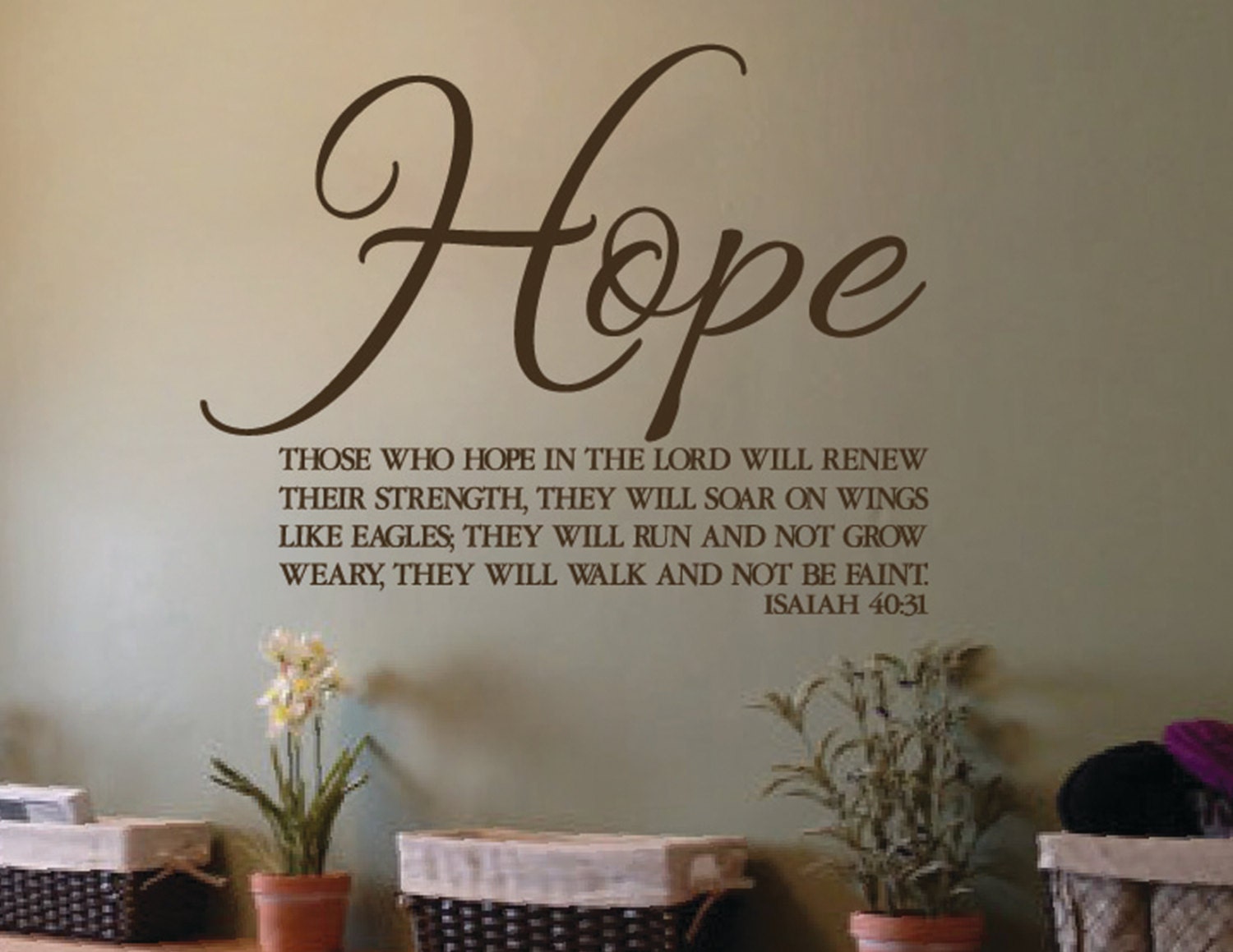 Isaiah 40:31 Those who hope in the Lord will renew their