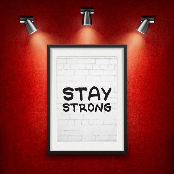 Stay Strong Poster Stay Strong by MotivationalThoughts on Etsy