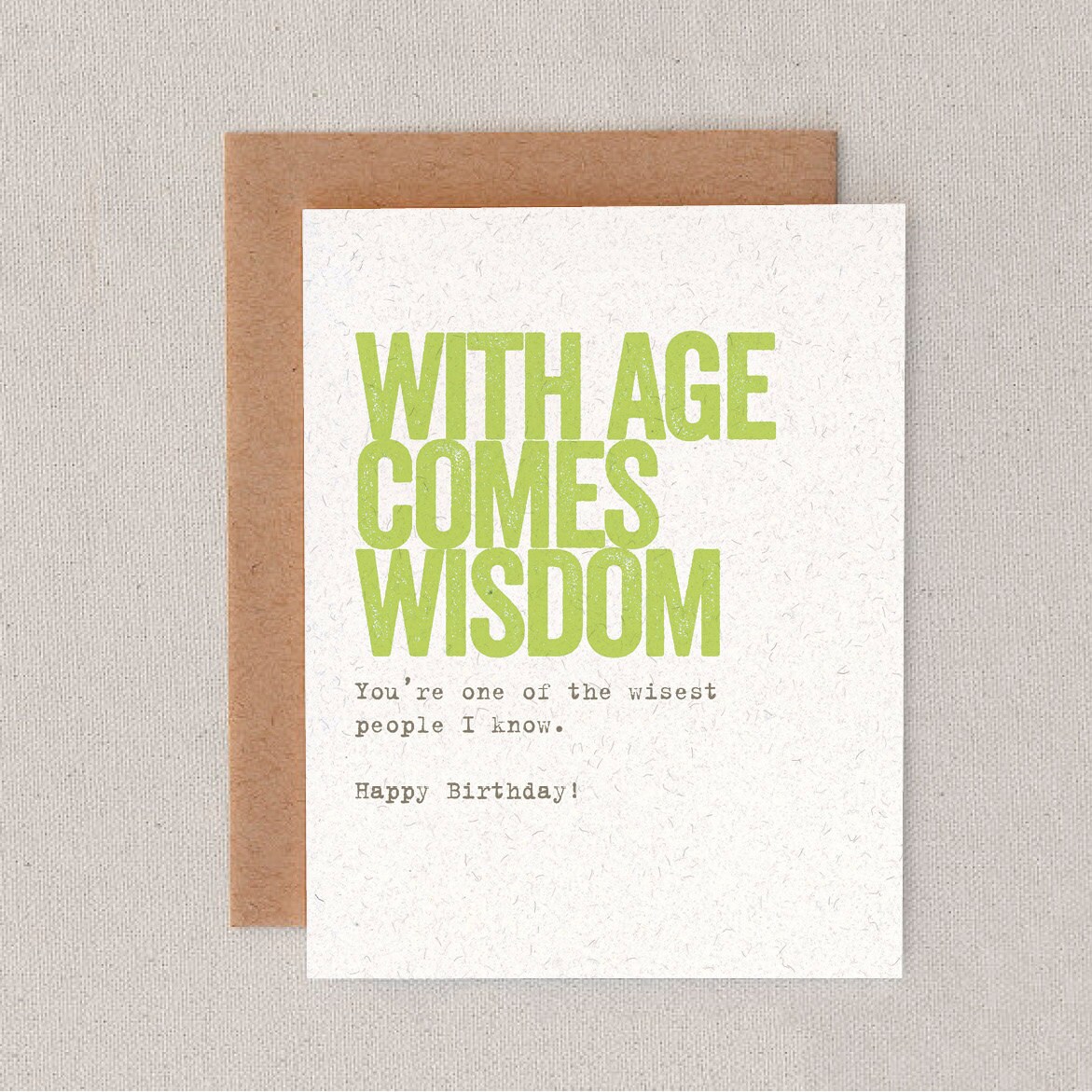 with age comes wisdom //you're one of the wisest people i