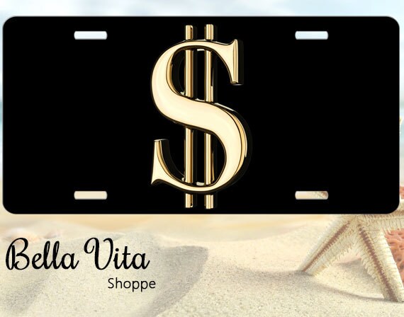 Gold Dollar Sign Car Tag Front License Plate by bellavitashoppe