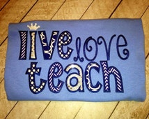 Live, Love, Teach shirt