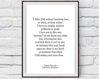 Love, Love Quote, I love you without knowing how, or when, or from ...