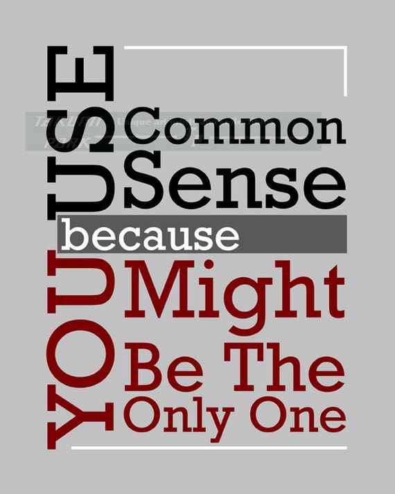 Common Sense Quote Print Words To Live By by TakumiPark on Etsy