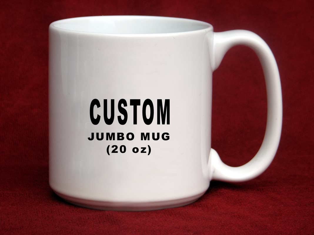 CUSTOMIZE PERSONALIZE Large Coffee Mug Humorous Jumbo 20 Oz CUSTOMIZE PERSONALIZE Large Coffee Mug Humorous Jumbo 20 Oz