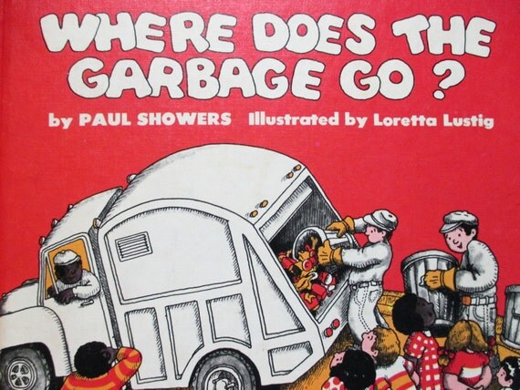 Items similar to Where Does the Garbage Go? by Paul Showers Illustrated ...