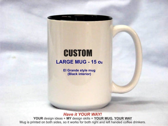 LARGE CUSTOM Personalized BIG 15 oz Coffee Mug by leathersmith33