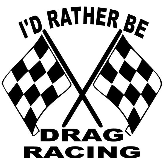 Items similar to I'd Rather Be Drag Racing Vinyl Decal Sticker on Etsy