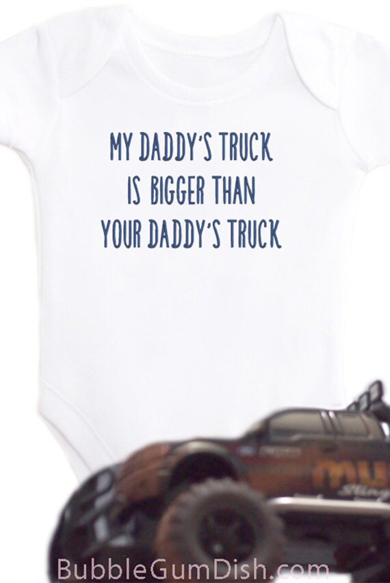 My Daddys Truck Is Bigger Than Your Daddys By Bubblegumdish