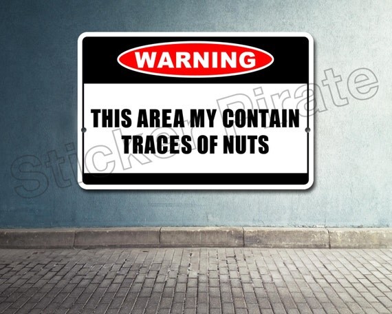 Warning This Area May Contain Traces Of Nuts 8 x