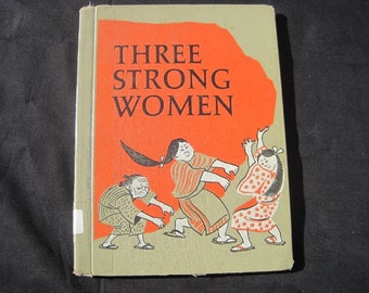 1962 Three Strong Women A Tall Tale from Japan by Claus Stamm Hardcover ...