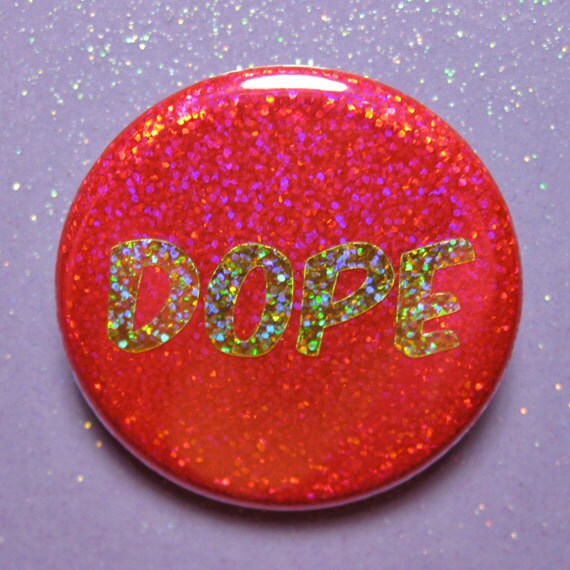Holographic Dope pin button badge glitter rainbow hologram | I Have A ...